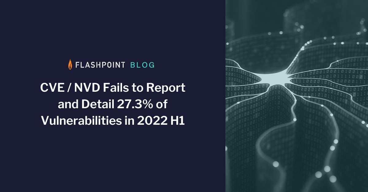 CVE/NVD Failed to Report and Detail 27.3% of Vulnerabilities in 2022 H1 ...