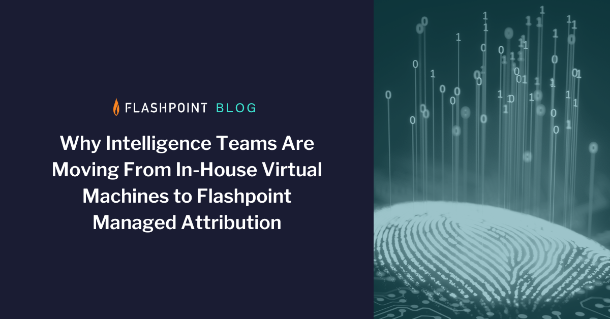 Why Intelligence Teams Are Moving From In-House Virtual Machines to Flashpoint Managed ...